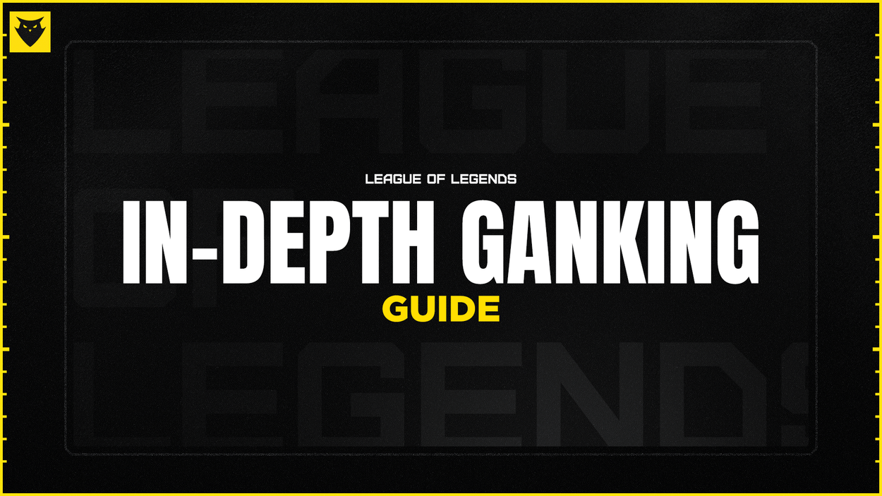 League of Legends: an In-Depth Ganking Guide | Dignitas