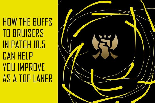 How the Buffs to Bruisers In Patch 10.5 Can Help You Improve As a Top ...