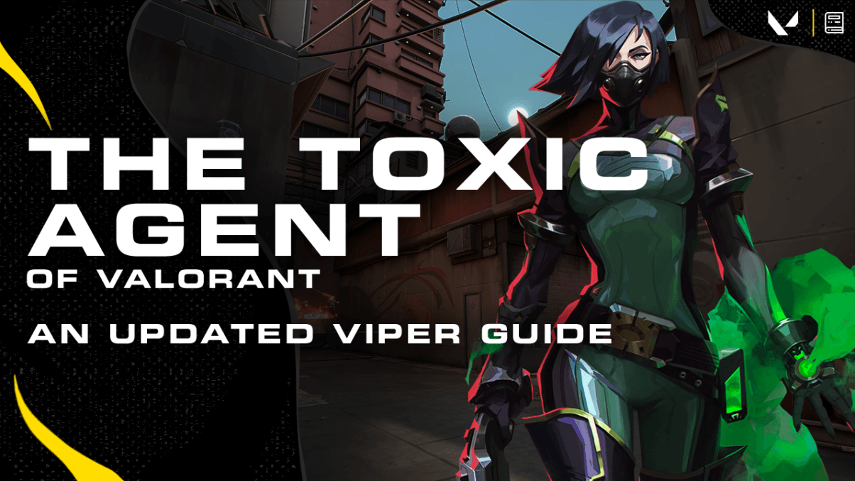 The Toxic Agent of Valorant - An Updated Viper Guide | Dignitas
