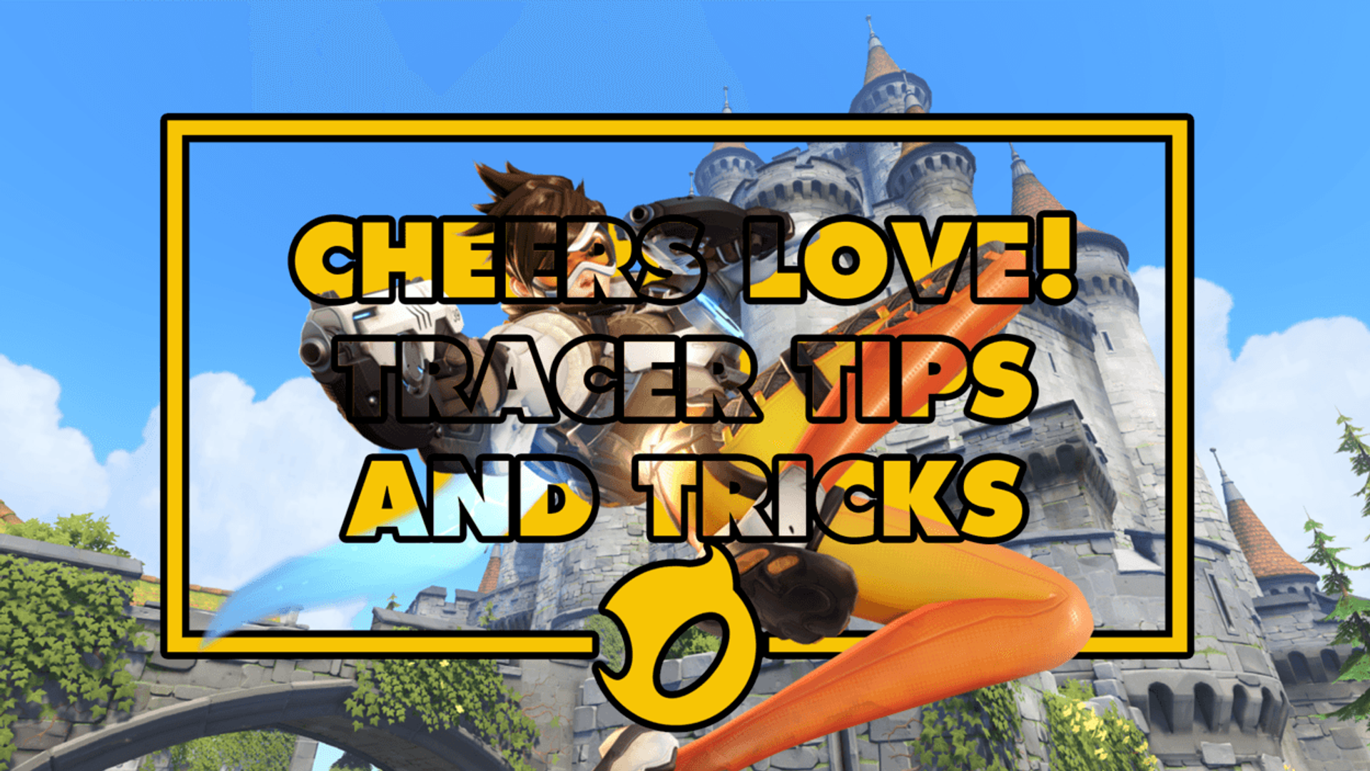Cheers Love! Tracer Tips and Tricks | Dignitas