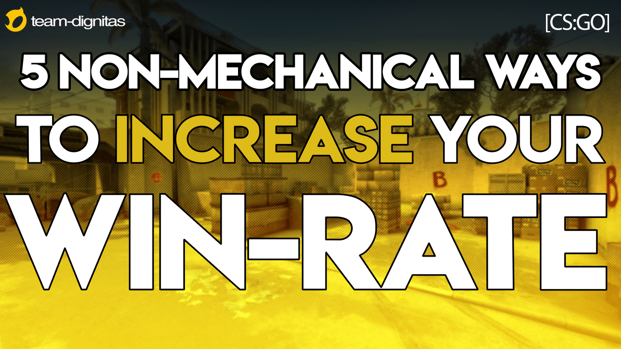5 Non-Mechanical Ways to Increase Your Win-Rate | Dignitas