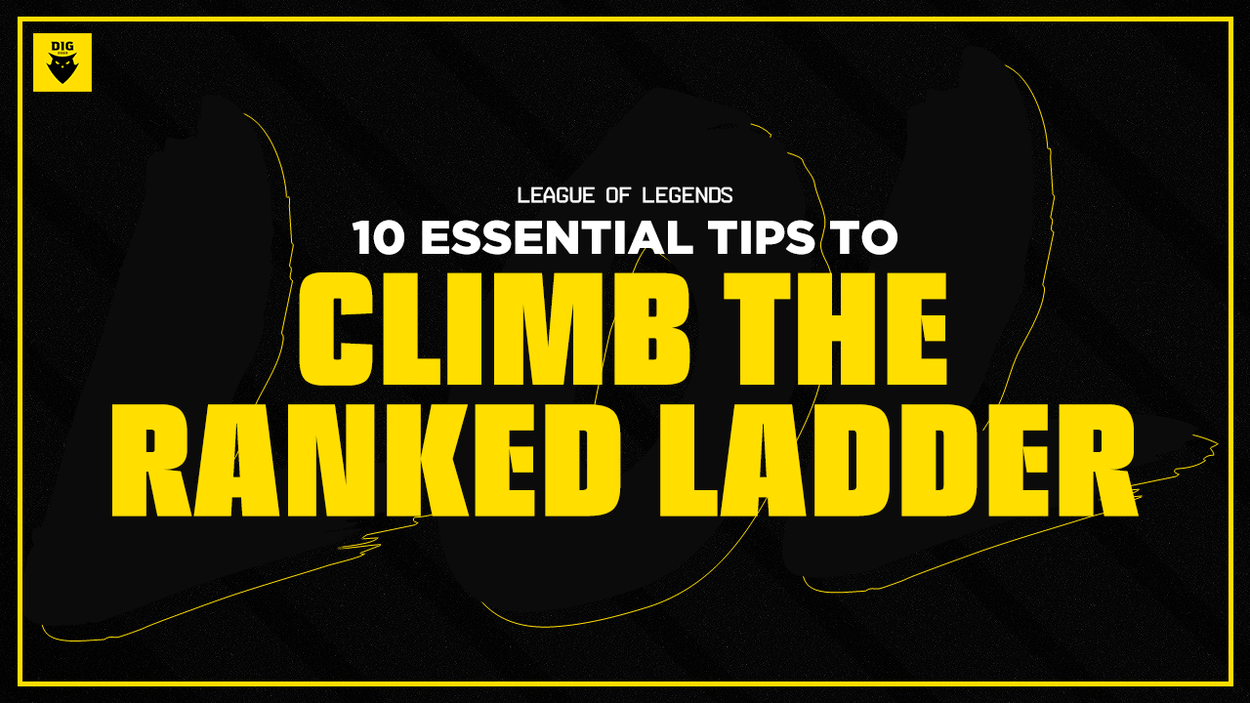10 Essential Tips To Climb The Ranked Ladder Dignitas