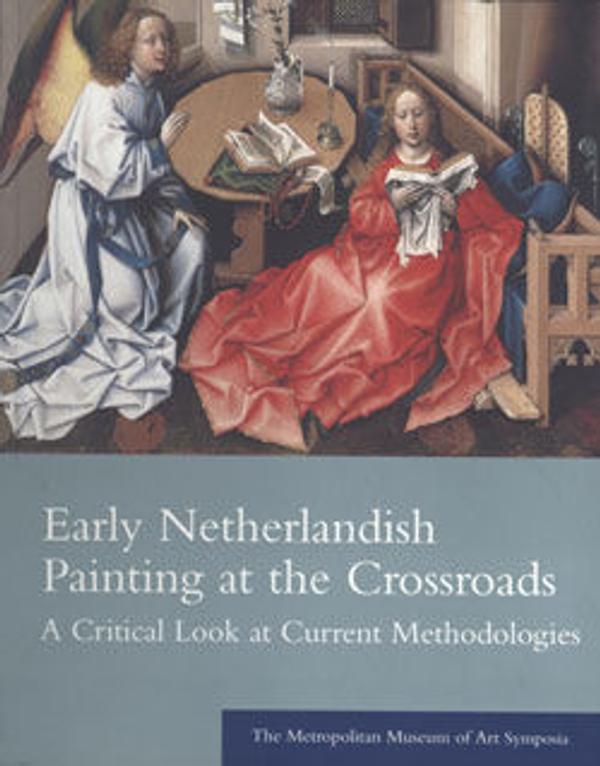 Early Netherlandish Painting at the Crossroads: A Critical Look at ...