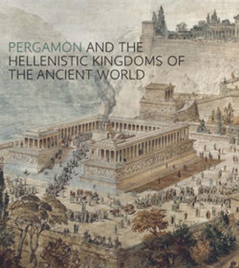 Pergamon and the Hellenistic Kingdoms of the Ancient World - The ...