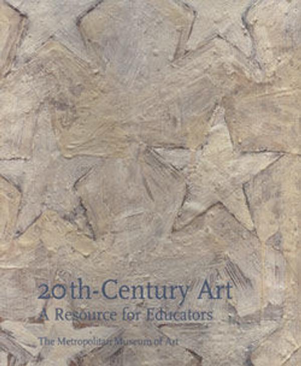 20th-Century Art: A Resource for Educators - The Metropolitan Museum of Art