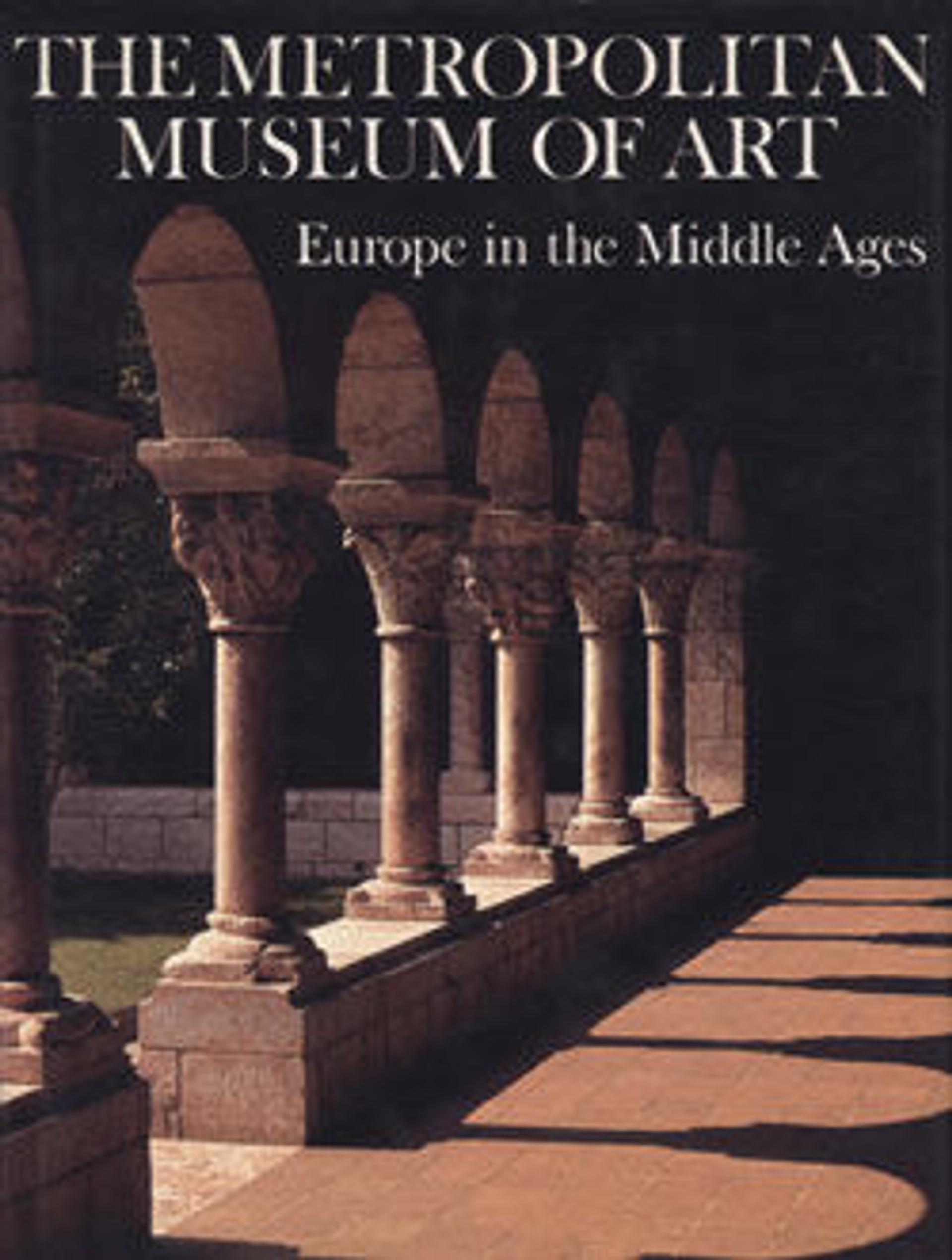 The Metropolitan Museum of Art. Vol. 3, Europe in the Middle Ages - The ...