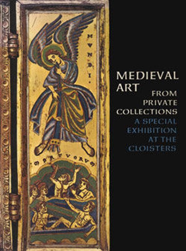 Medieval Art from Private Collections - The Metropolitan Museum of Art