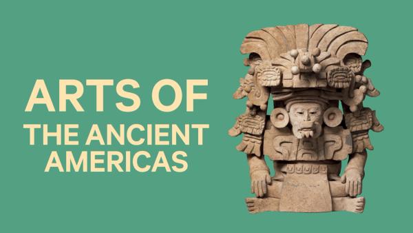 Arts of the Ancient Americas - The Metropolitan Museum of Art