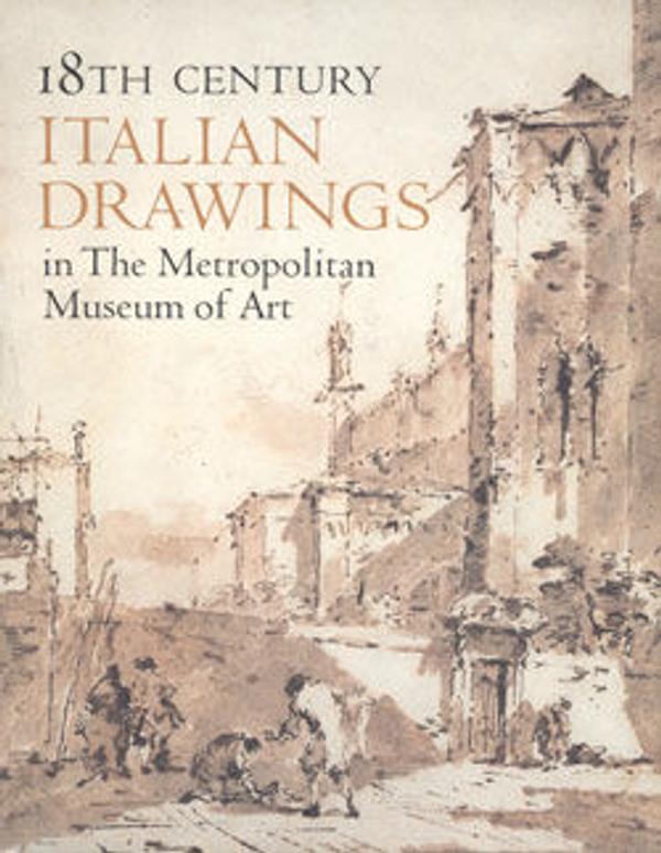 Eighteenth-Century Italian Drawings in The Metropolitan Museum of Art ...