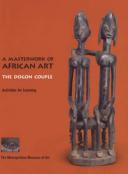 Art of the Dogon: Selections from the Lester Wunderman Collection - The ...