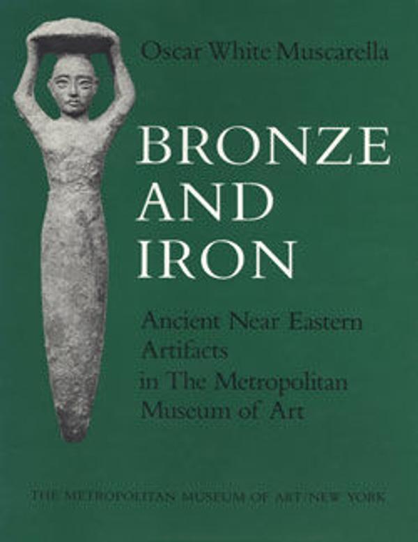 Bronze and Iron: Ancient Near Eastern Artifacts in The Metropolitan ...