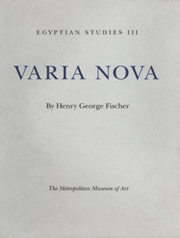 Egyptian Studies III: Varia Nova - The Metropolitan Museum of Art