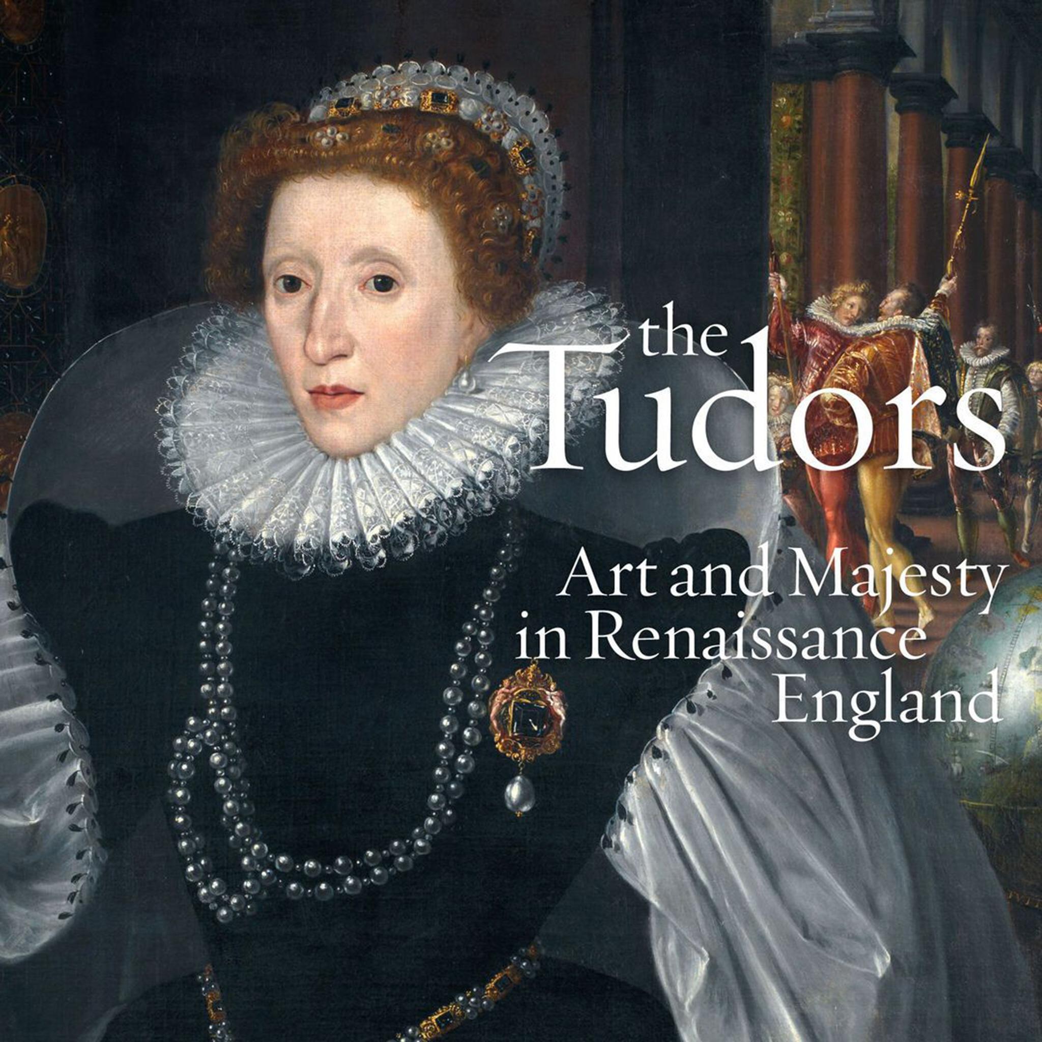 The Tudors: Art and Majesty in Renaissance England - The Metropolitan ...