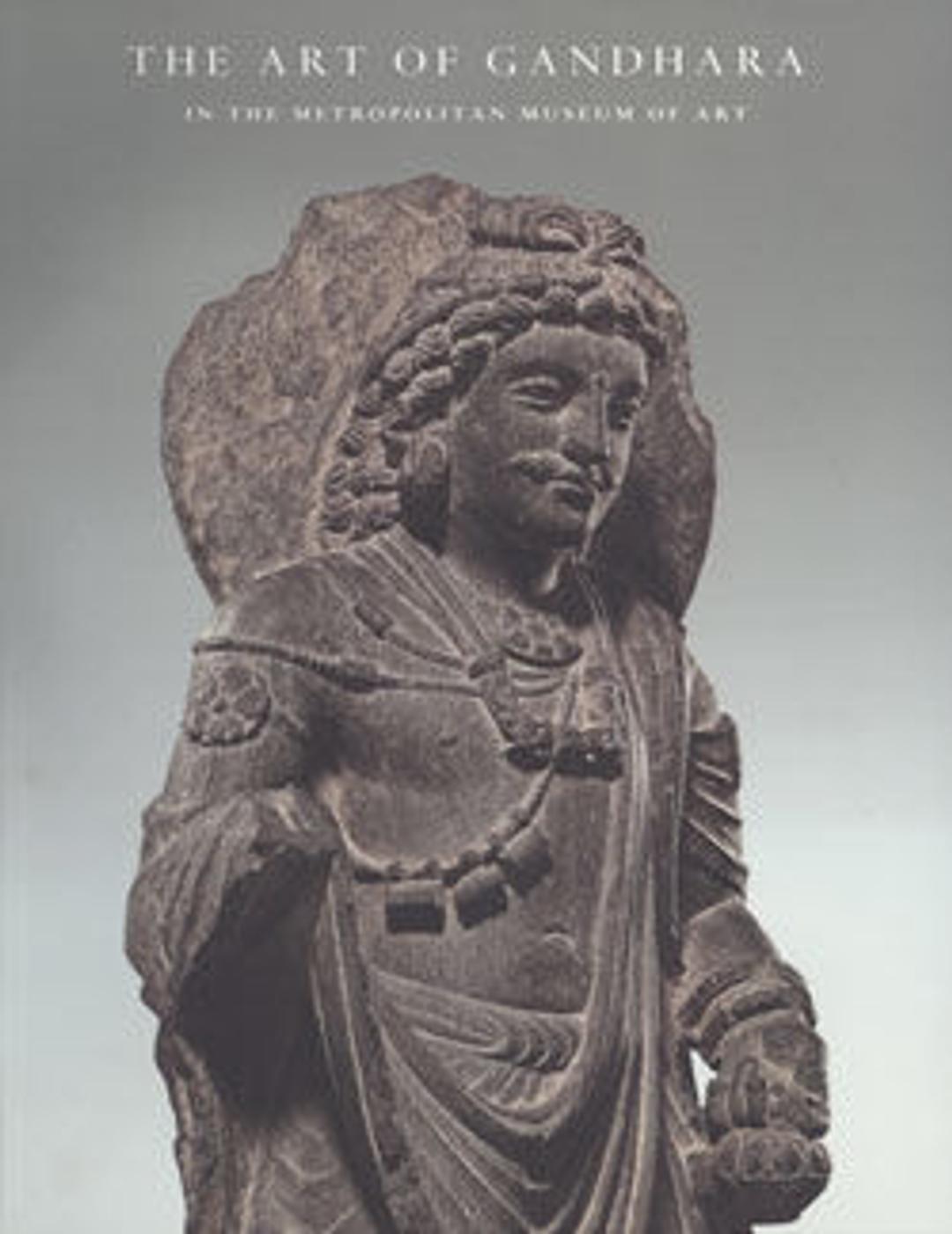 The Art of Gandhara in The Metropolitan Museum of Art - The ...