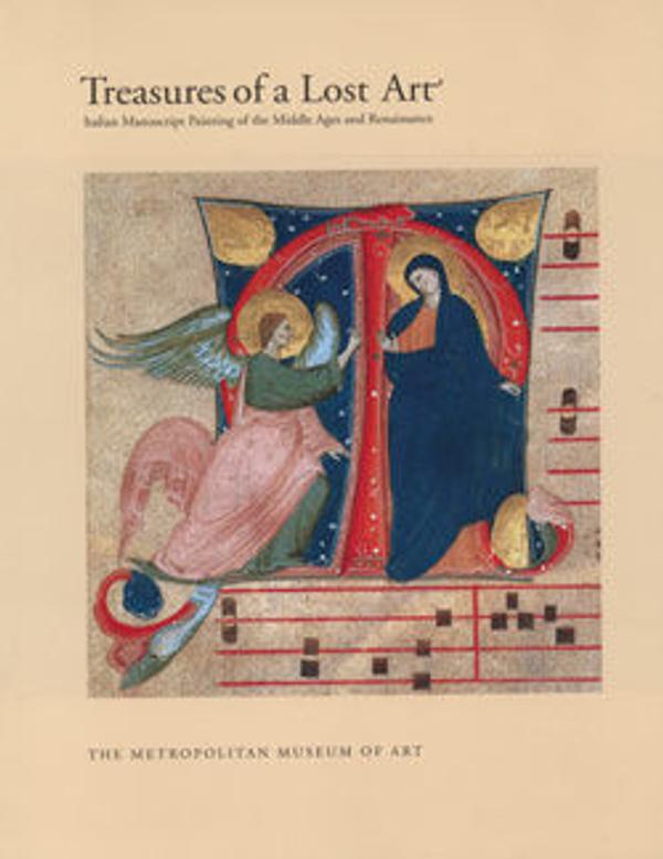 Treasures of a Lost Art: Italian Manuscript Painting of the Middle Ages ...