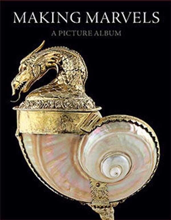 Making Marvels: A Picture Album - The Metropolitan Museum of Art