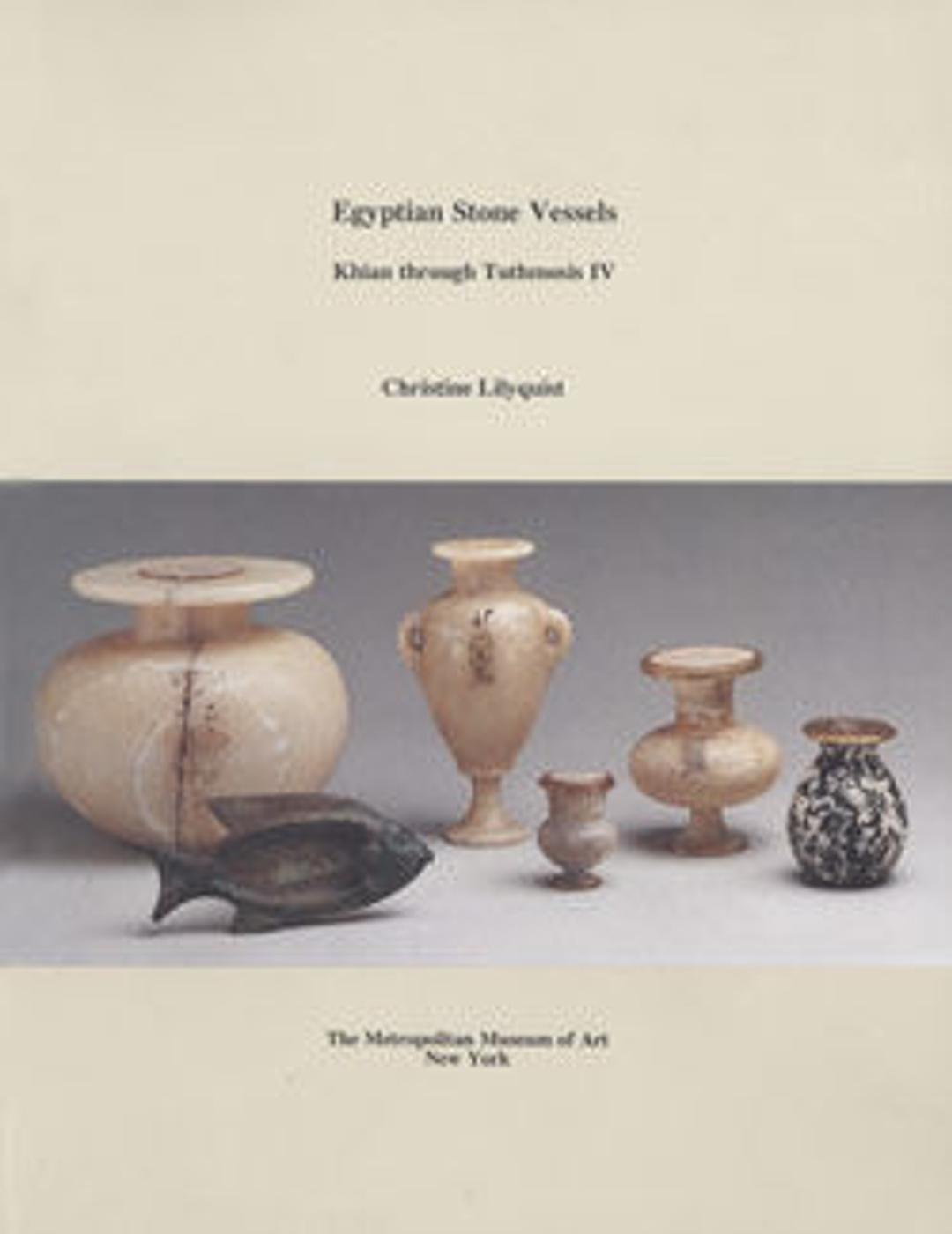 Egyptian Stone Vessels: Khian through Tuthmosis IV - The Metropolitan ...