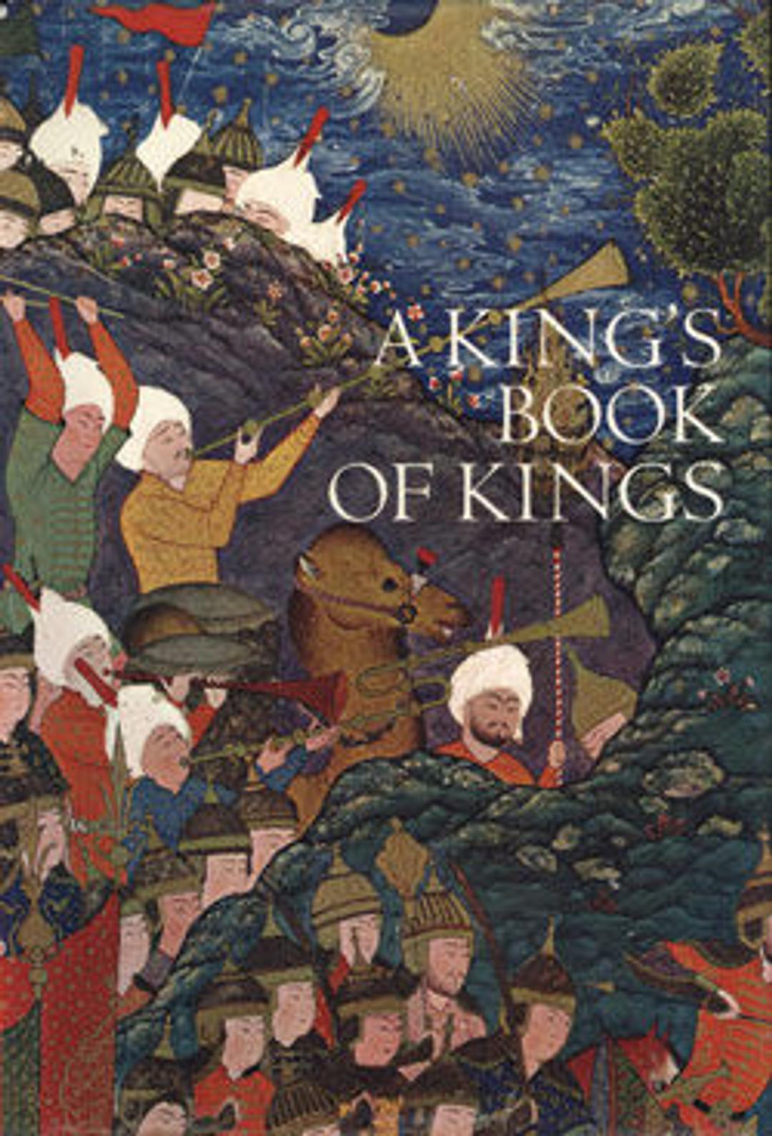 The Shahnama of Shah Tahmasp: The Persian Book of Kings - The ...