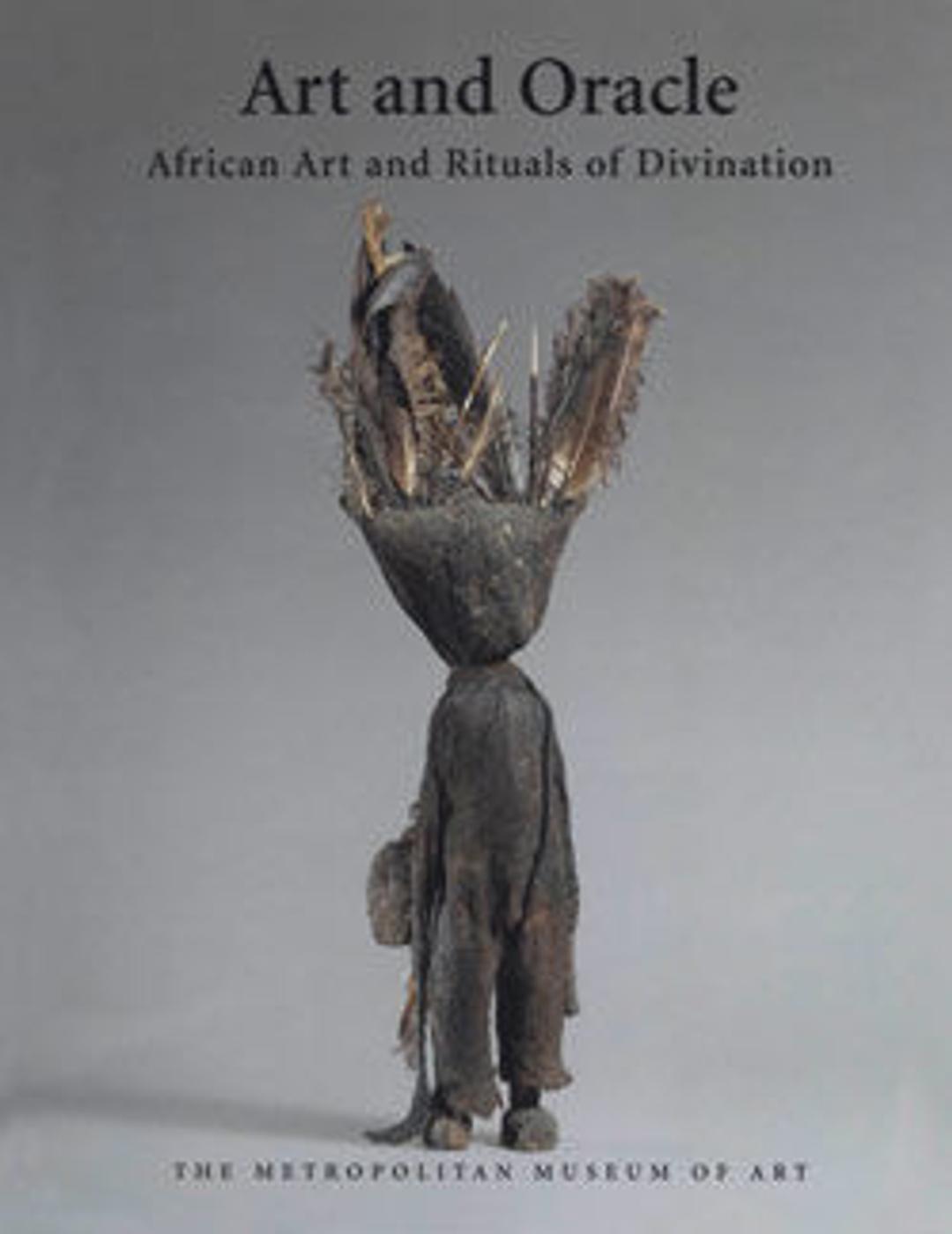Art and Oracle: African Art and Rituals of Divination - The ...