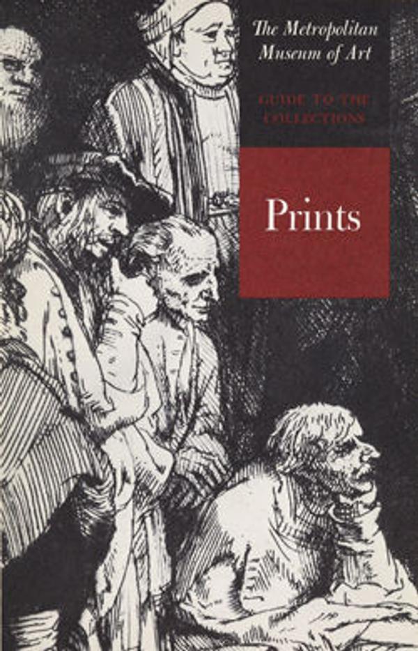 The Metropolitan Museum of Art Guide to the Collections: Prints - The ...