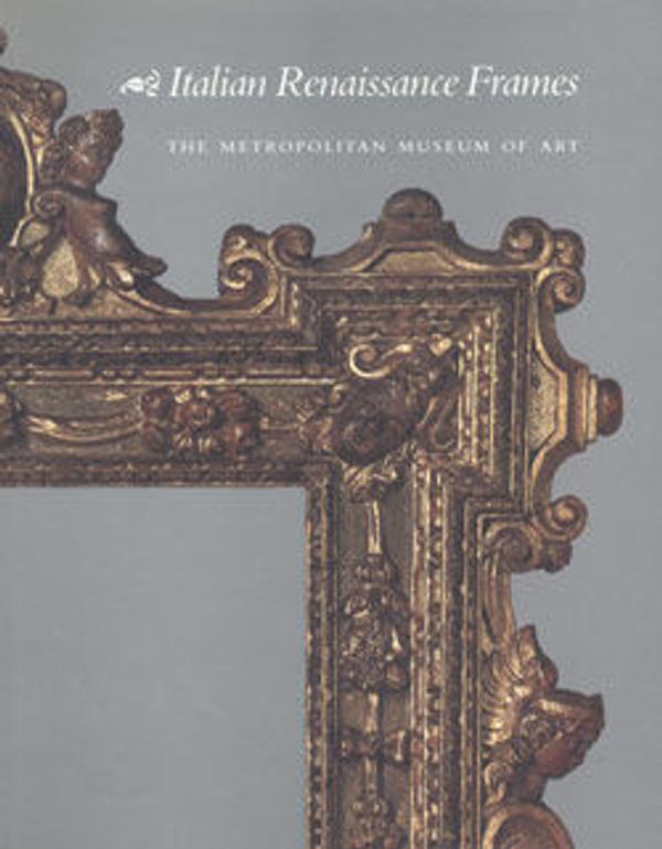 Italian Renaissance Frames - The Metropolitan Museum of Art