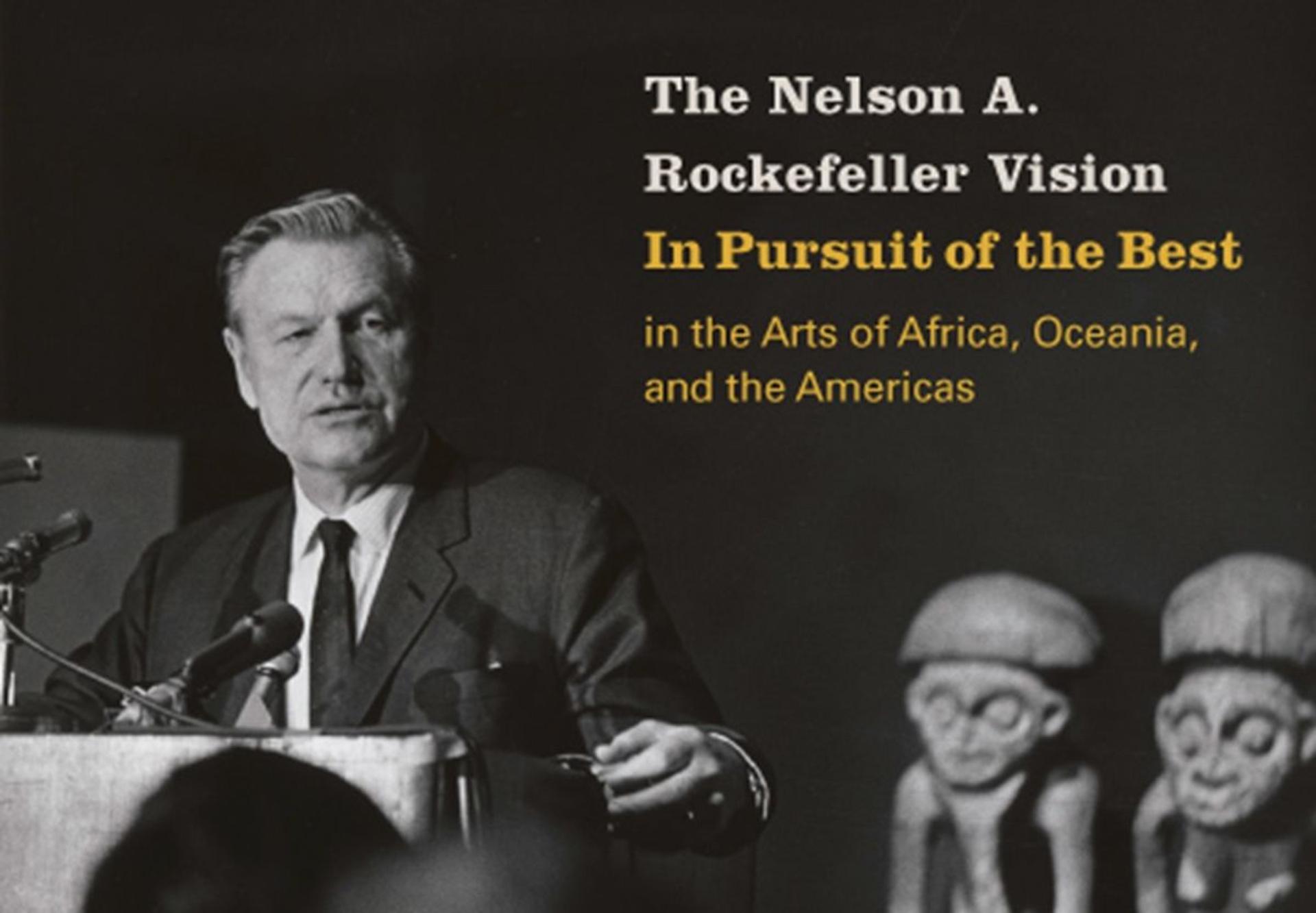 The Nelson A. Rockefeller Vision: In Pursuit of the Best in the Arts of ...