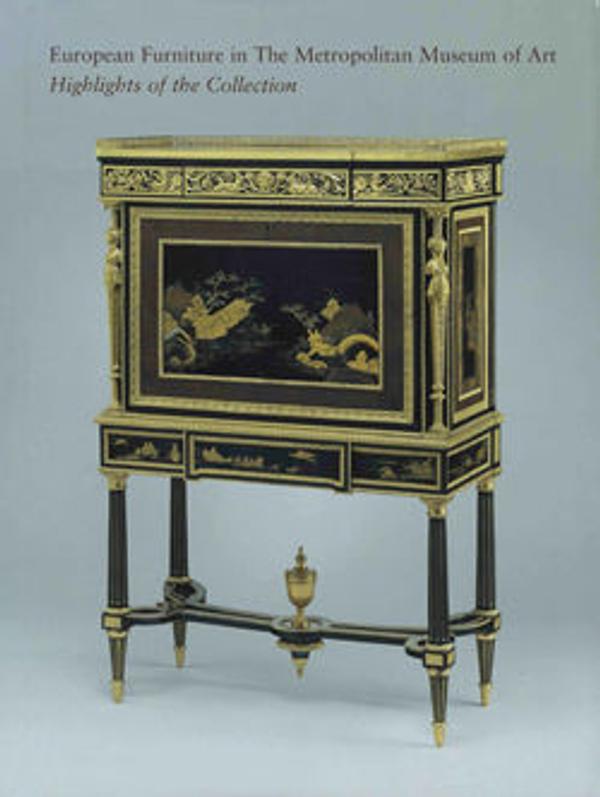 European Furniture in The Metropolitan Museum of Art: Highlights of the ...