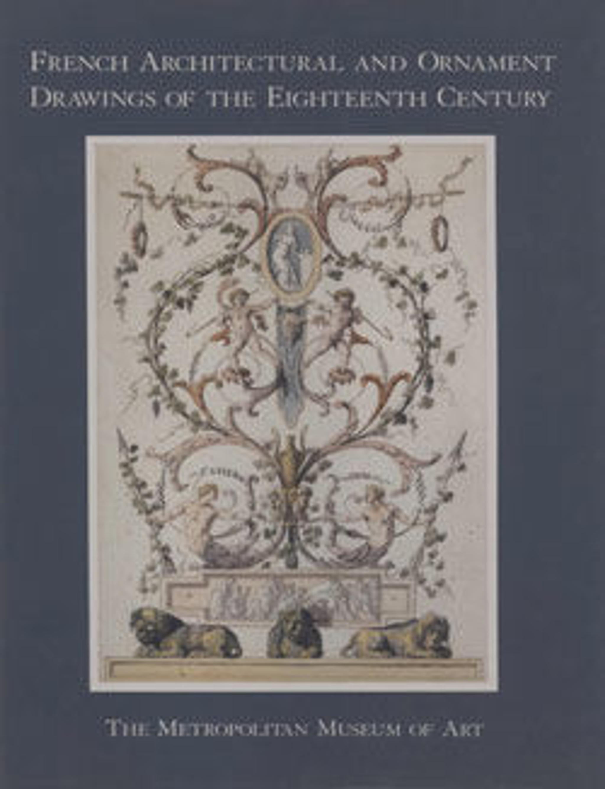 French Architectural and Ornament Drawings of the Eighteenth Century ...
