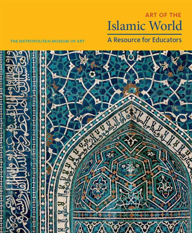 Art of the Islamic World: A New Resource for Teachers - The ...