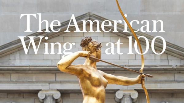 The American Wing at 100 - The Metropolitan Museum of Art