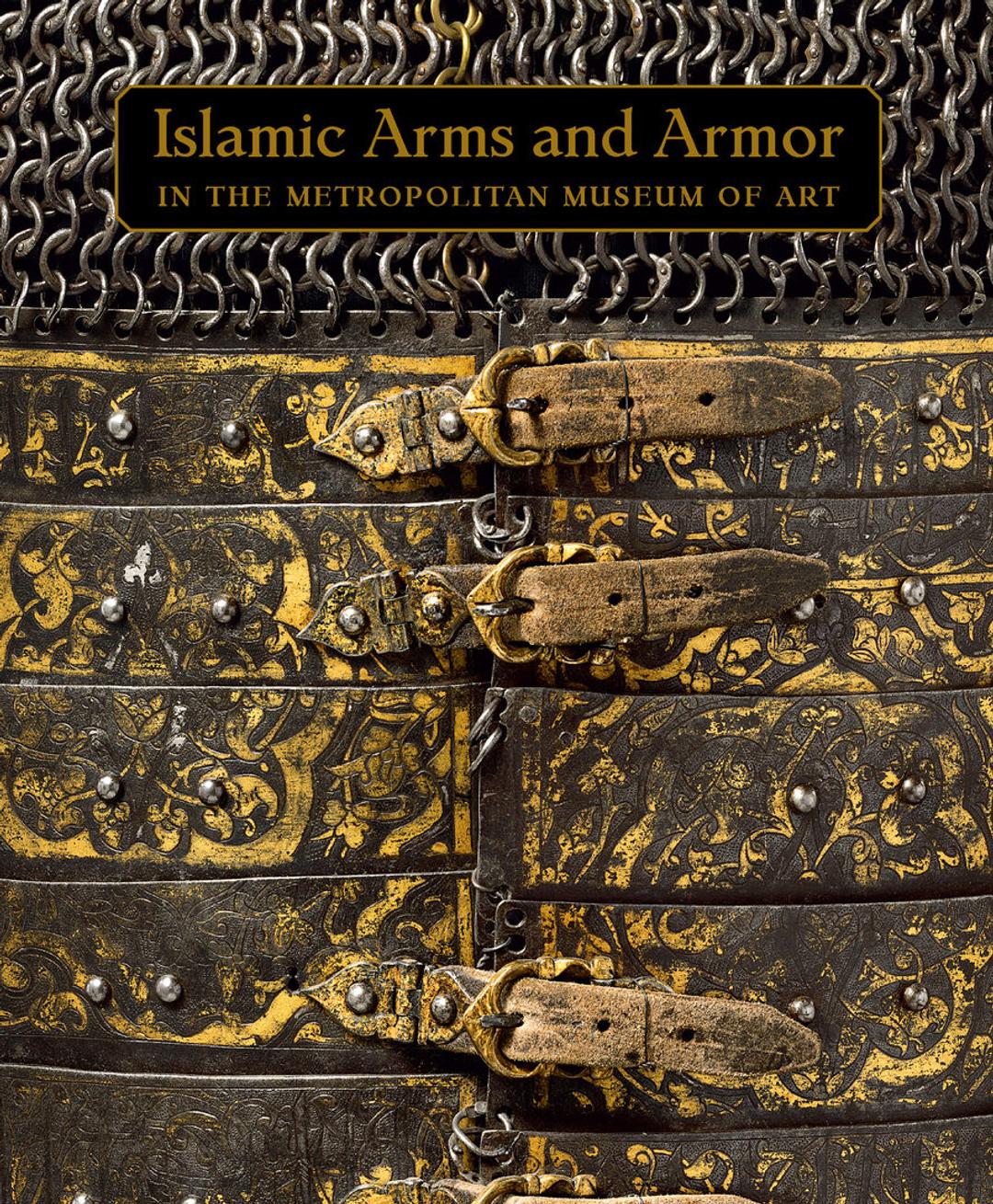 Islamic Arms and Armor in The Metropolitan Museum of Art - The ...