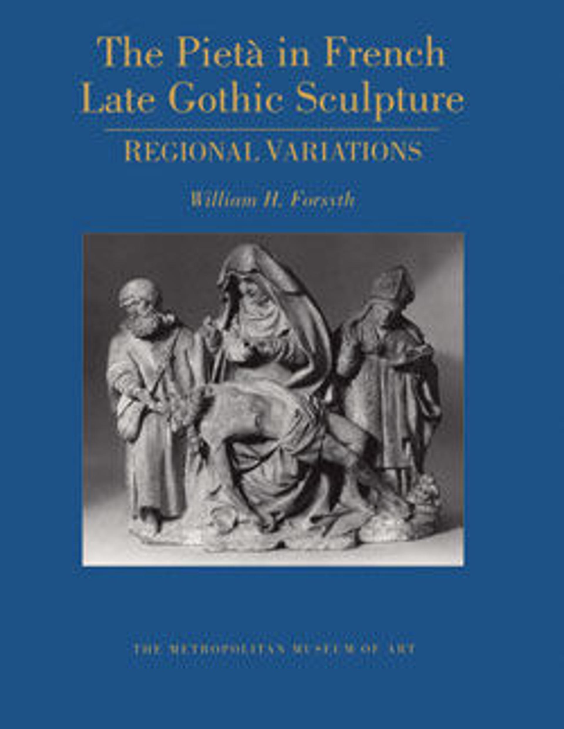 The Pietà in French Late Gothic Sculpture: Regional Variations - The ...