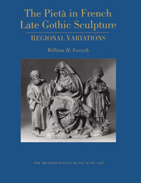 The Pietà in French Late Gothic Sculpture: Regional Variations - The ...