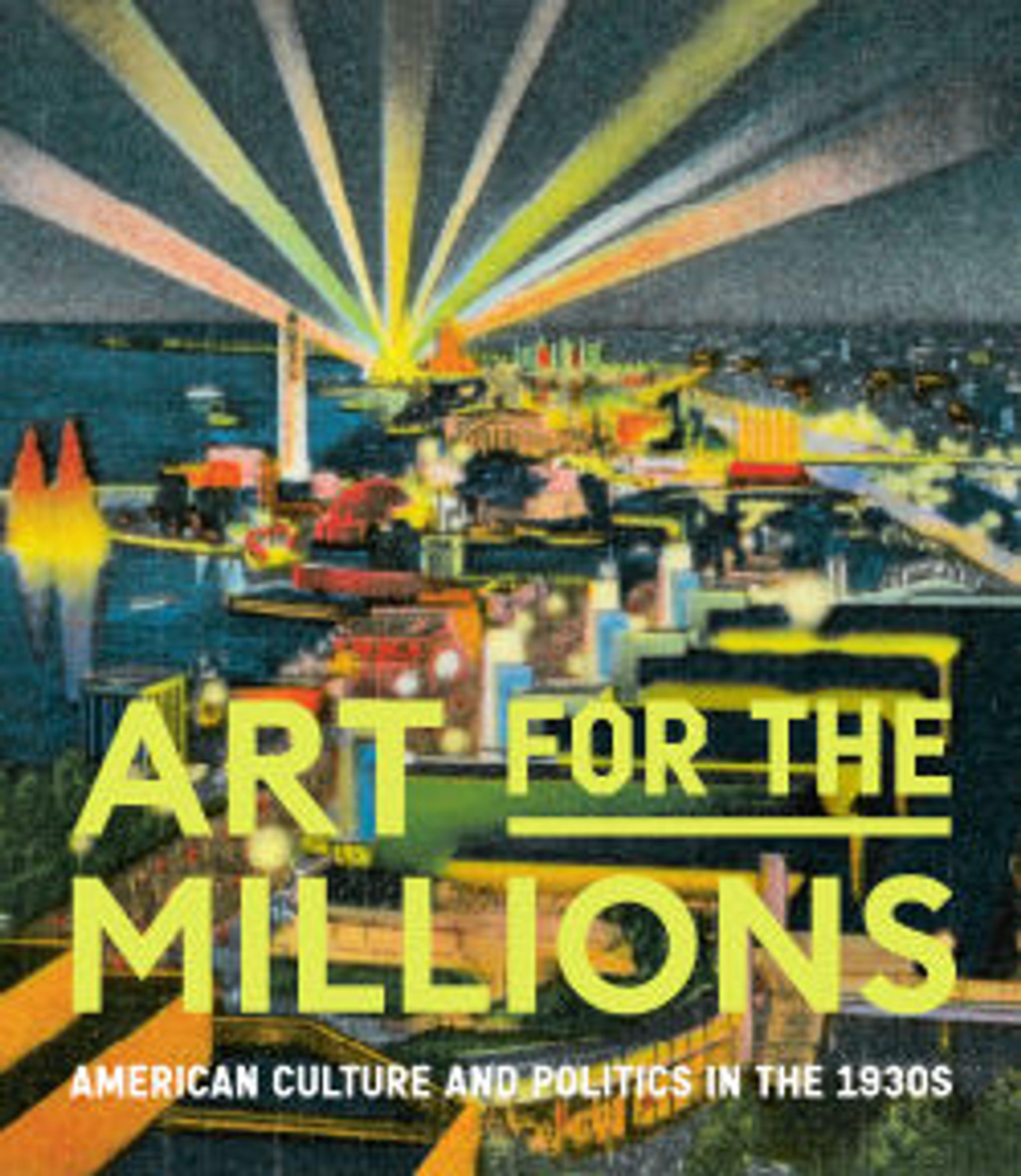 Art for the Millions: American Culture and Politics in the 1930s - The ...