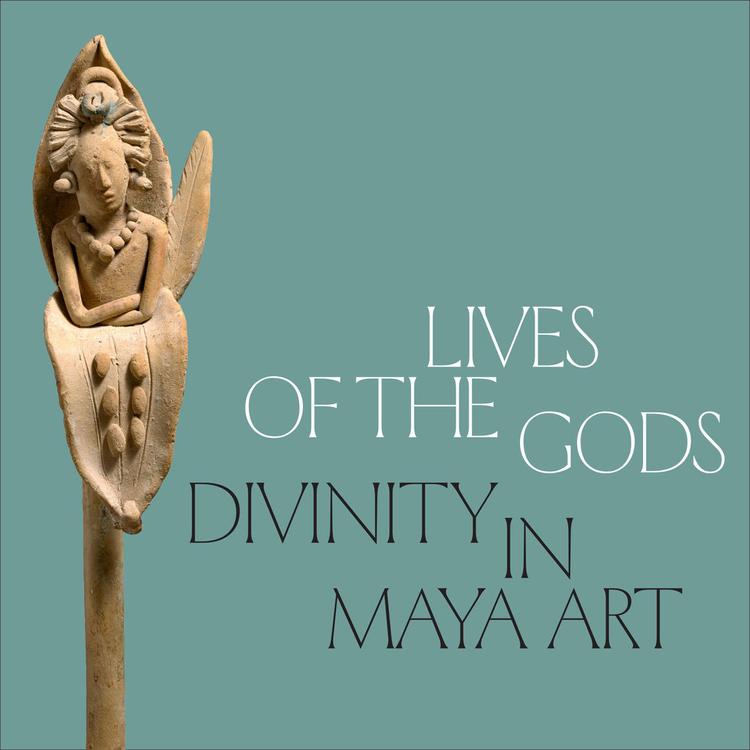 Lives of the Gods: Divinity in Maya Art - The Metropolitan Museum of Art