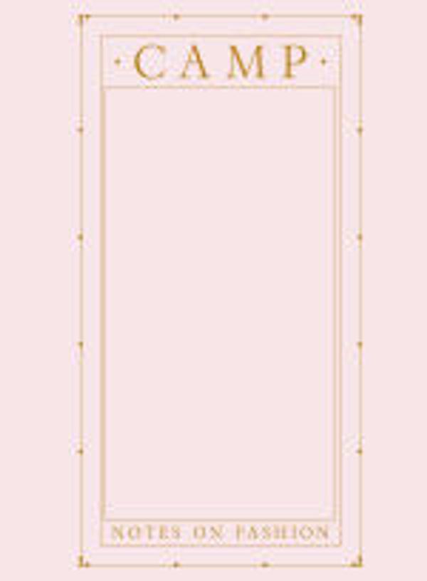 Camp: Notes on Fashion - The Metropolitan Museum of Art