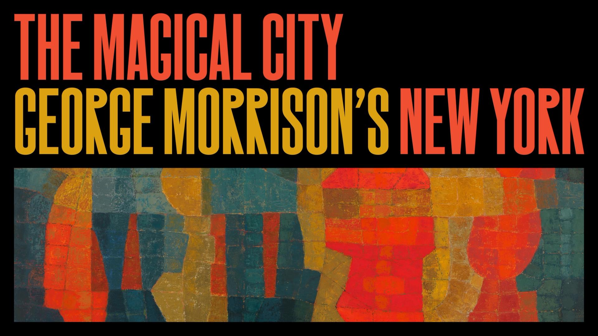 The Magical City: George Morrison's New York - The Metropolitan Museum ...