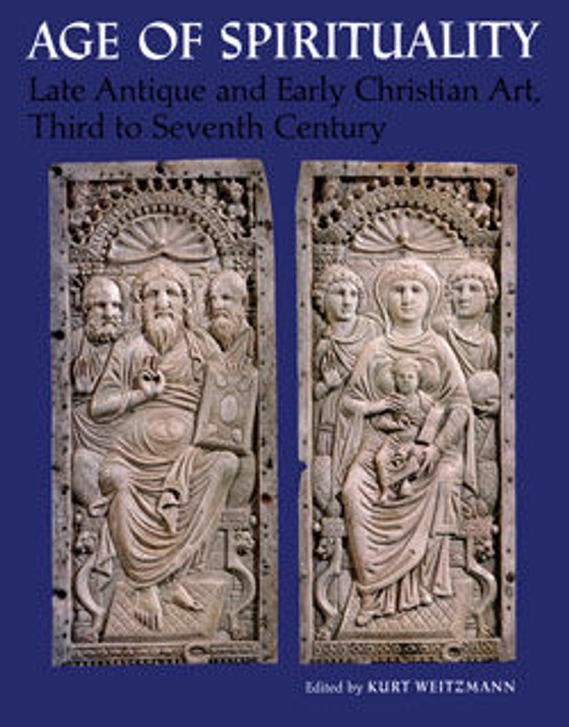 Age of Spirituality: Late Antique and Early Christian Art, Third to ...