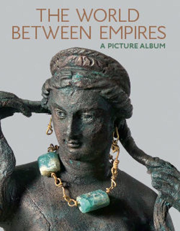 The World between Empires: A Picture Album - The Metropolitan Museum of Art