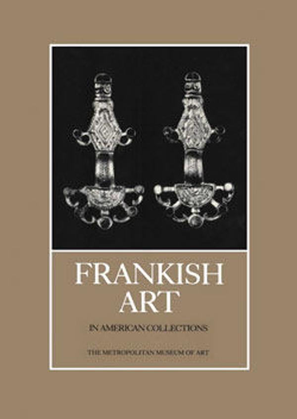 Frankish Art in American Collections - The Metropolitan Museum of Art