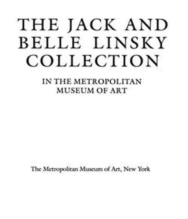 The Jack and Belle Linsky Collection in The Metropolitan Museum of Art ...