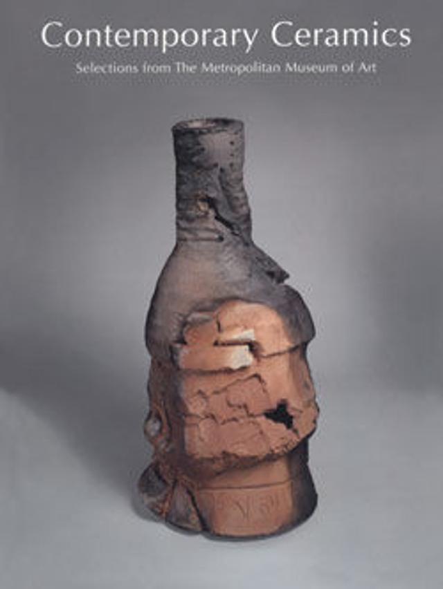 Contemporary Ceramics: Selections from The Metropolitan Museum of Art ...