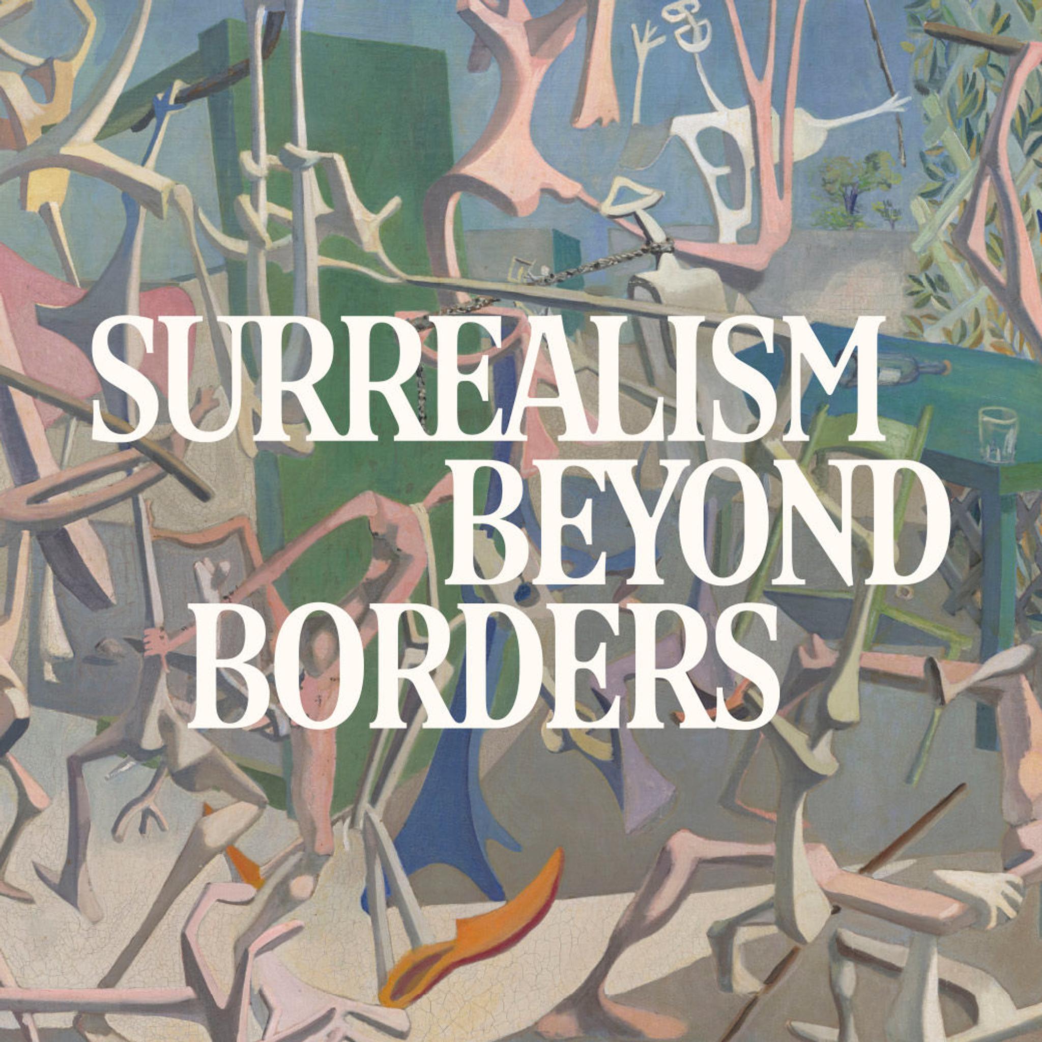 Surrealism Beyond Borders - The Metropolitan Museum of Art