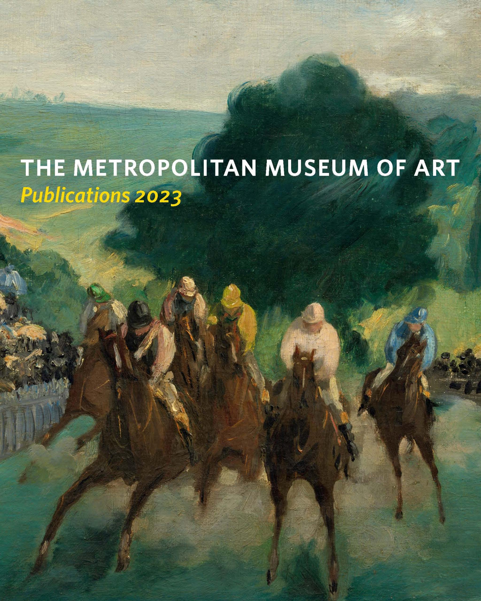 The Metropolitan Museum of Art: Publications 2024 - The Metropolitan ...