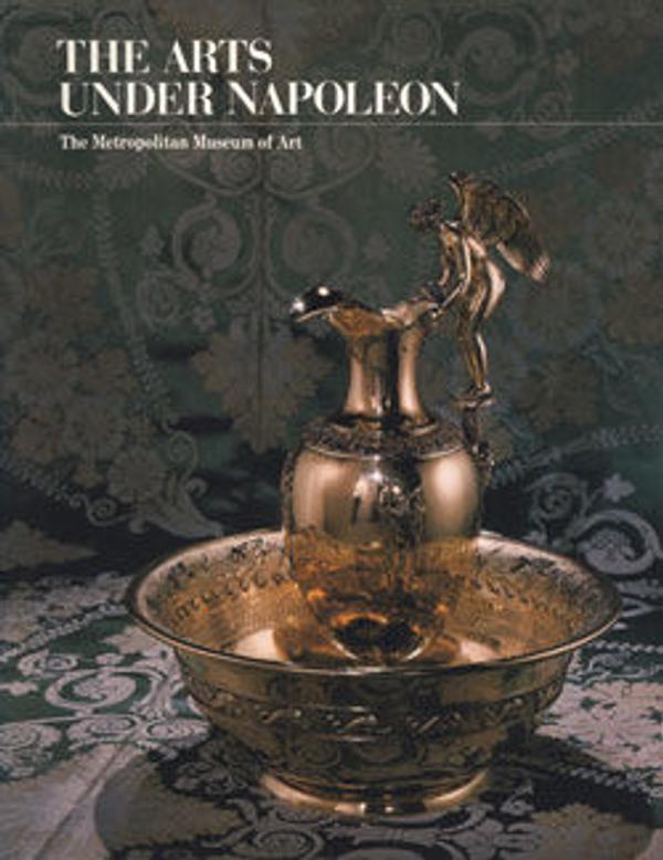 The Arts Under Napoleon - The Metropolitan Museum of Art