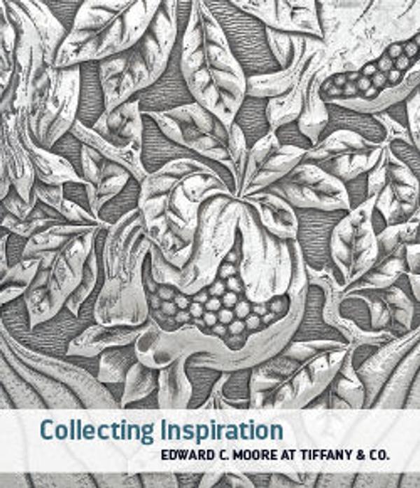 Collecting Inspiration: Edward C. Moore at Tiffany & Co. - The ...
