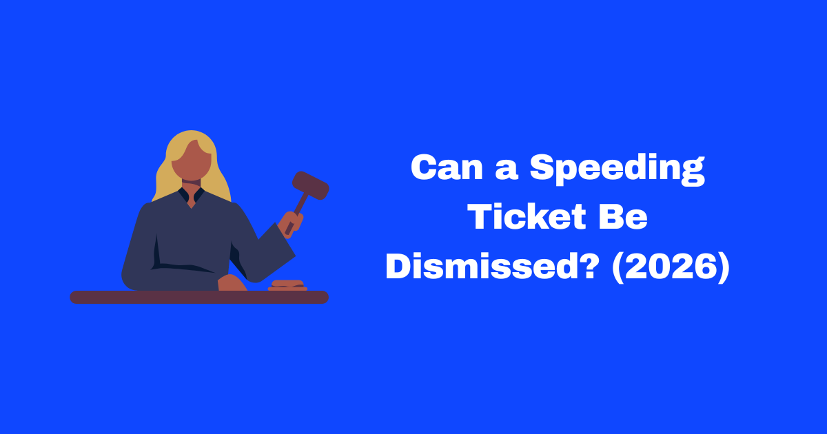 Can a Speeding Ticket Be Dismissed in California? Yes—Here’s How (2026)