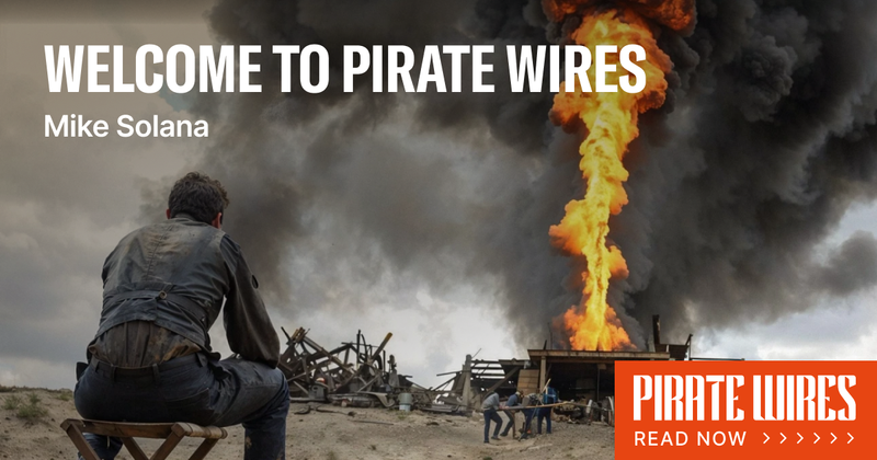 Welcome to Pirate Wires