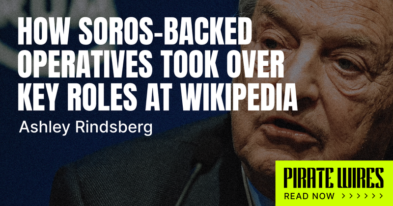 How Soros-Backed Operatives Took Over Key Roles at Wikipedia