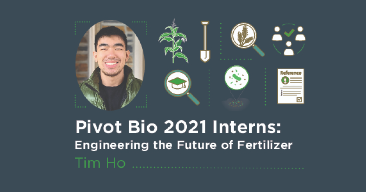 Pivot Bio 2021 Interns: Engineering The Future Of Fertilizer | Pivot Bio